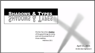 Shadows And Types April - May 2021 - Sonrise Church 2021